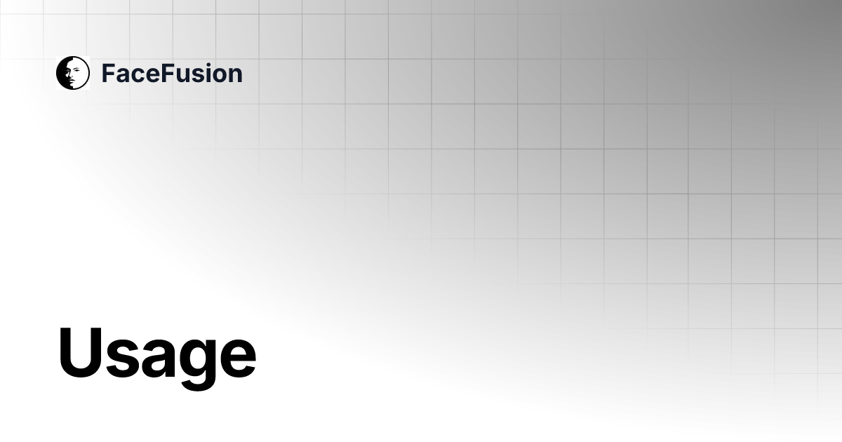 Usage | FaceFusion