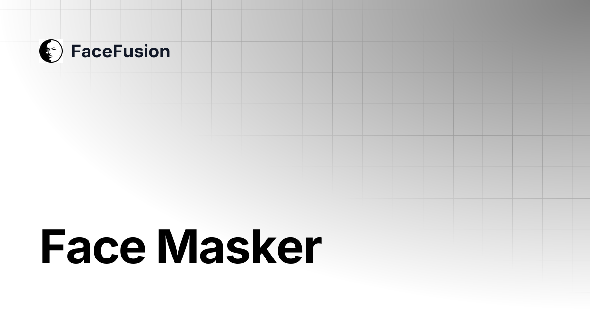 Face Masker | FaceFusion