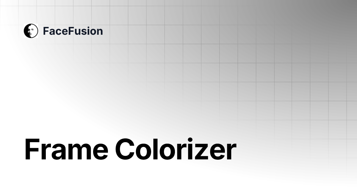 Frame Colorizer | FaceFusion