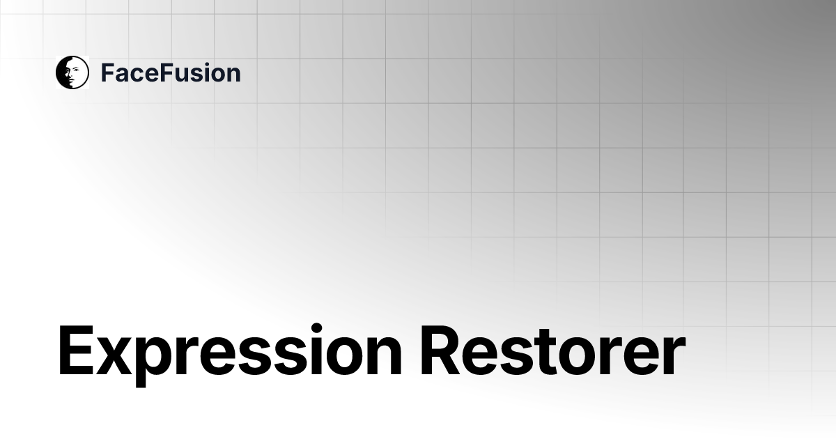Expression Restorer | FaceFusion